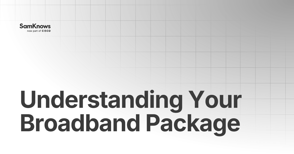 Understanding Your Broadband Package | Volunteer Documentation