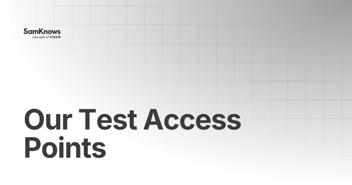 Our Test Access Points | Volunteer Documentation