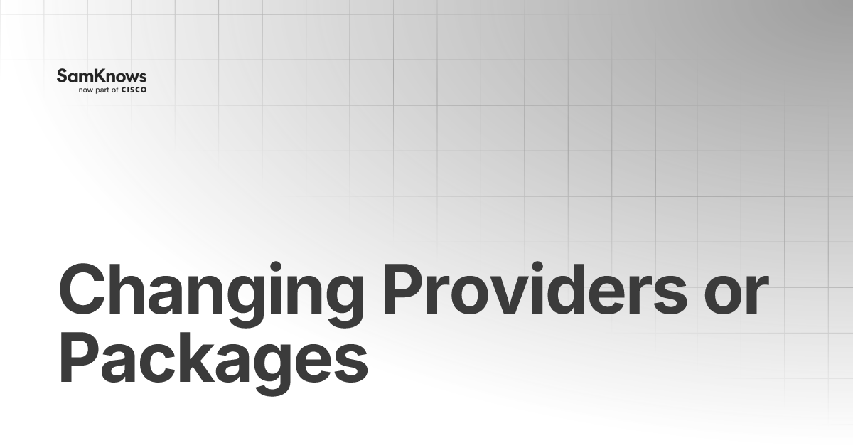 Changing Providers or Packages | Volunteer Documentation